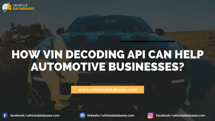How Vin Decoding Api Can Help Automotive Businesses